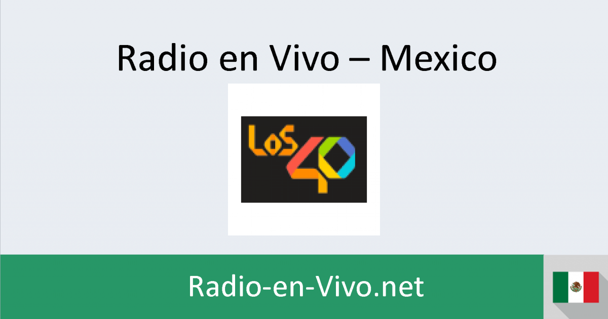 Los 40 Principales (Tecomán) Radio en vivo - Mexico